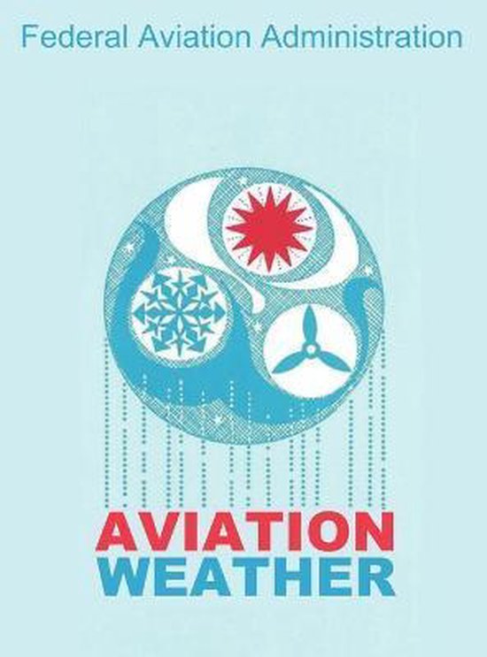 Aviation Weather (FAA Handbooks), Federal Aviation Administration ...
