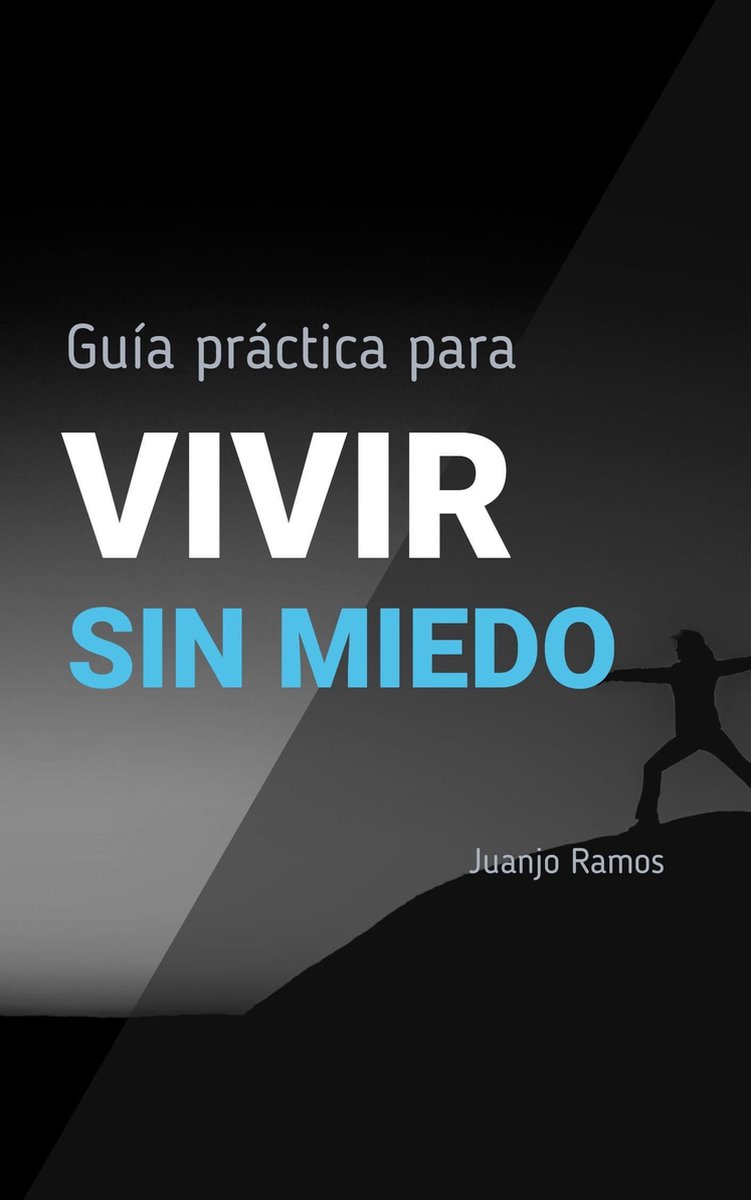 Guía práctica para vivir sin miedo (ebook), Juanjo Ramos | 9781005644482 | Boeken | bol