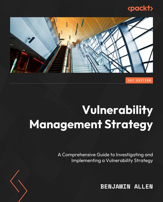 Vulnerability Management Strategy (ebook), Benjamin Allen | 9781803243566 | Boeken | bol.com
