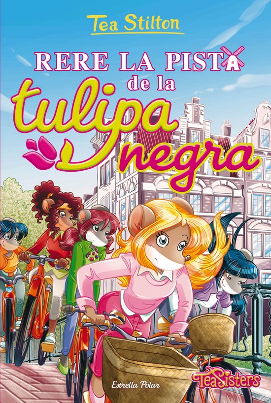 TEA STILTON. TAPA DURA 18 - Rere la pista de la tulipa negra (ebook ...