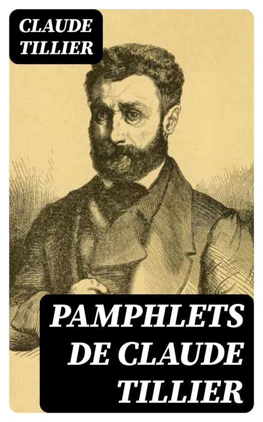 Pamphlets de Claude Tillier (ebook), Claude Tillier | 8596547433750 ...