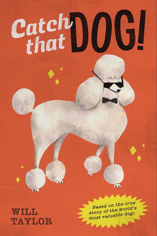 Catch that Dog! (ebook), Will Taylor | 9781338745979 | Boeken | bol