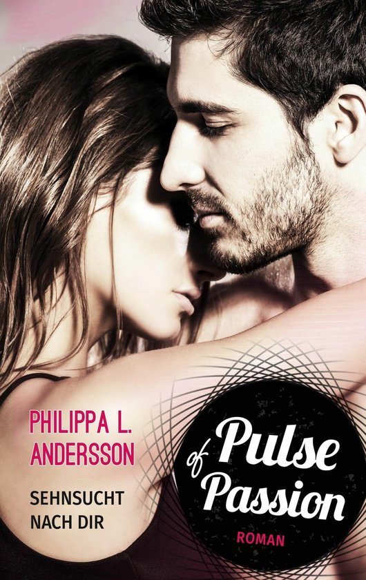 Pulse of Passion - Sehnsucht nach dir (ebook), Philippa L. Andersson | 9783754683866 |... | bol.com