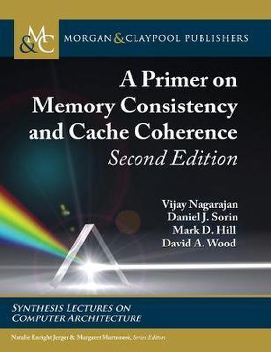 A Primer on Memory Consistency and Cache Coherence | 9781681737119 | Vijay Nagarajan |... | bol.com
