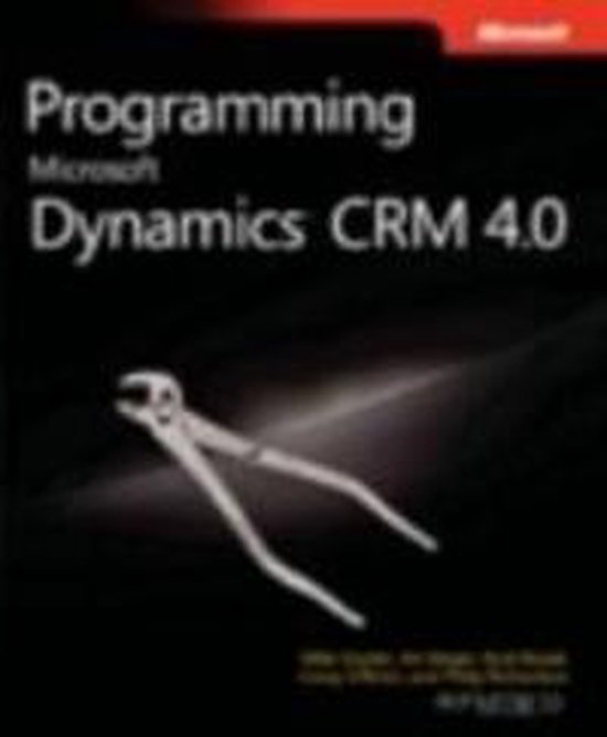 Programming Microsoft Dynamics Crm 4.0 | 9780735625945 | Mike Snyder ... Programming Microsoft Dynamics Crm 4.0 | 9780735625945 | Mike Snyder ...