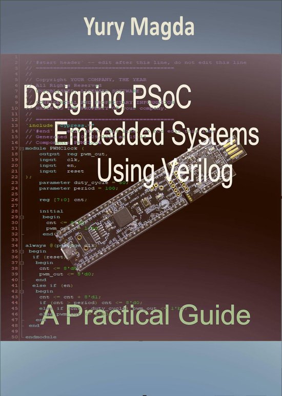 Designing PSoC Embedded Systems Using Verilog: A Practical Guide (ebook), Yury Magda |... | bol