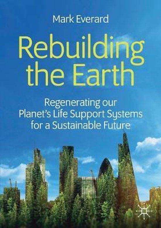 Rebuilding the Earth, Mark Everard | 9783030330231 | Boeken | bol