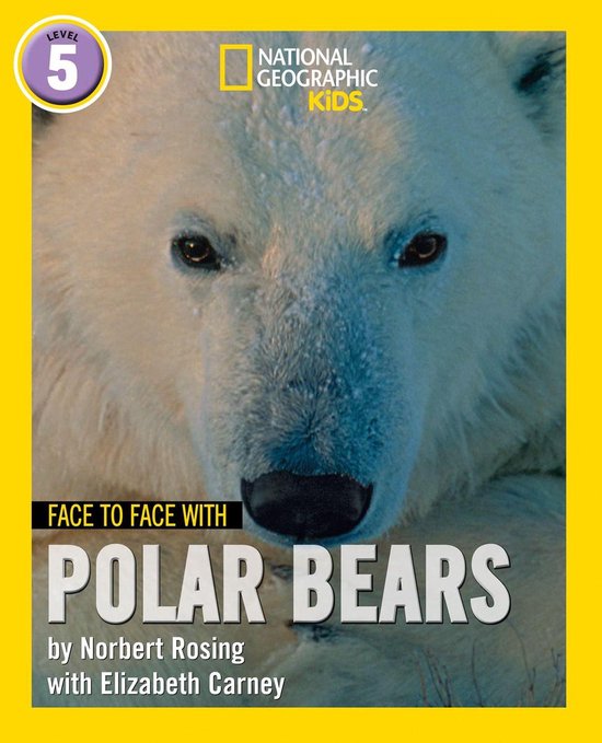 National Geographic Readers 5 - Face to Face with Polar Bears: Level 5 ...
