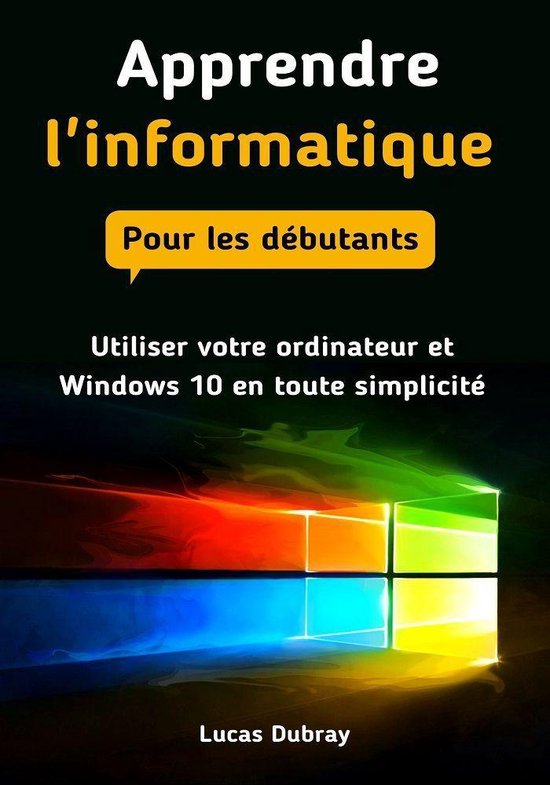 Apprendre l'informatique pour les débutants : Utiliser votre ordinateur ...