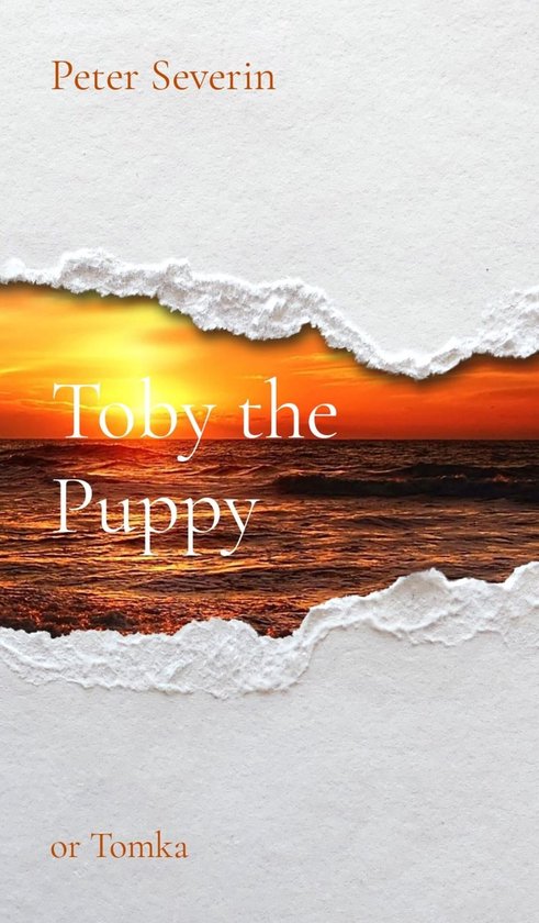Toby the Puppy (ebook), Peter V. Severin | 9781988628295 | Boeken | bol.com