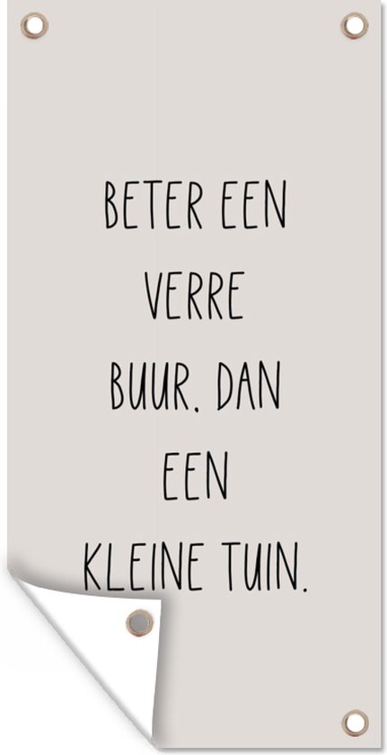 Wanddecoratie buiten Tekst - Quotes - Beter een verre buur, dan een ...