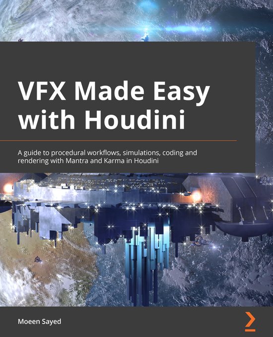 VFX Made Easy with Houdini (ebook), Moeen Sayed | 9781803232430 | Boeken | bol.com
