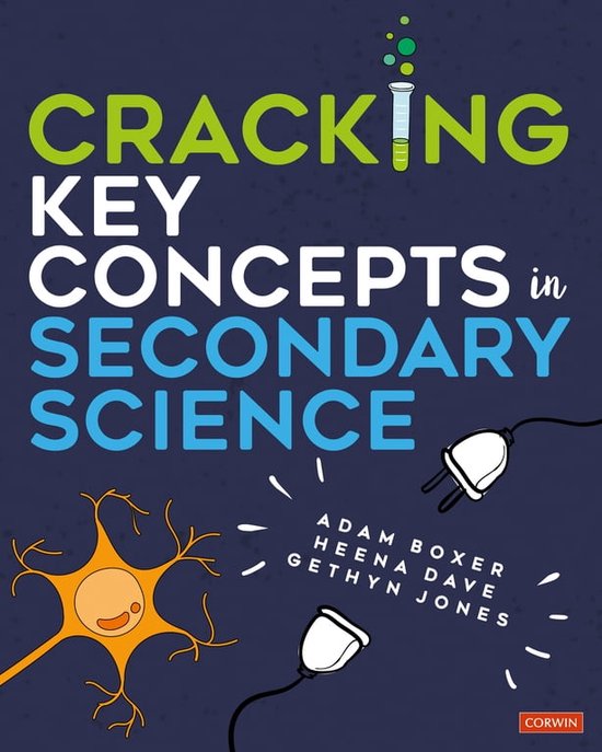 Corwin Ltd - Cracking Key Concepts in Secondary Science (ebook), Adam ...