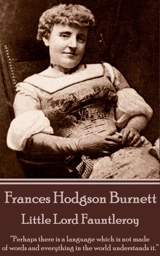 Frances Hodgson Burnett - Little Lord Fauntleroy, Frances Hodgson ...