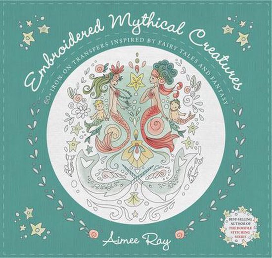 Embroidered Mythical Creatures, Aimee Ray | 9781644032312 | Boeken ...