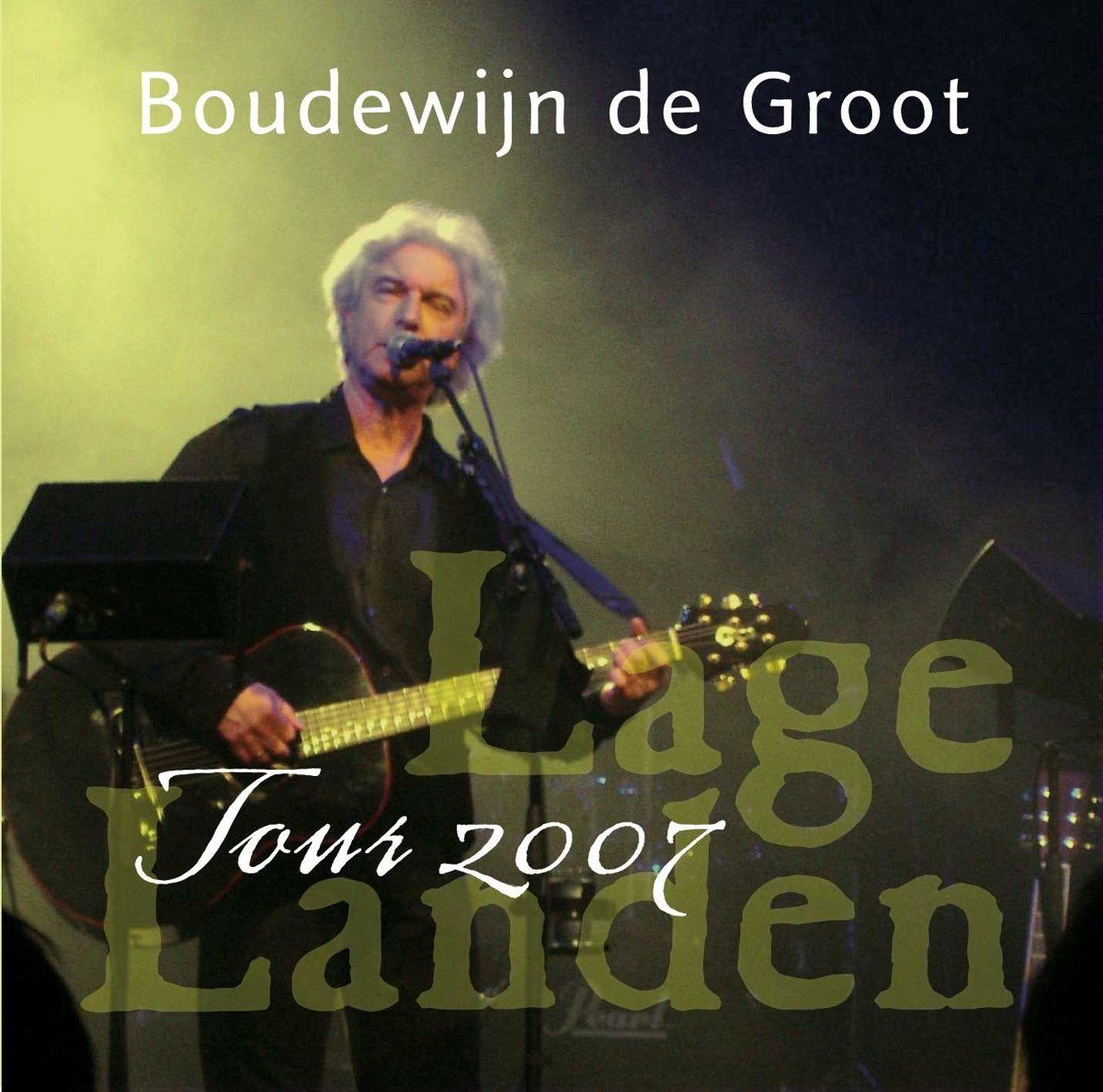 Boudewijn De Groot - Lage Landen Tour 2007 (CD), Boudewijn de Groot ...