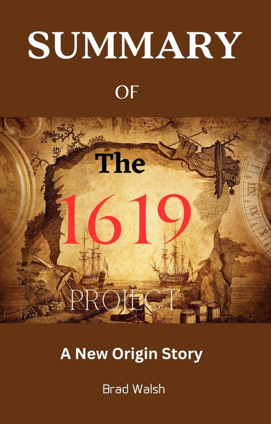 SUMMARY OF THE 1619 PROJECT: A New Origin Story NIKOLE HANNAH-JONES ...
