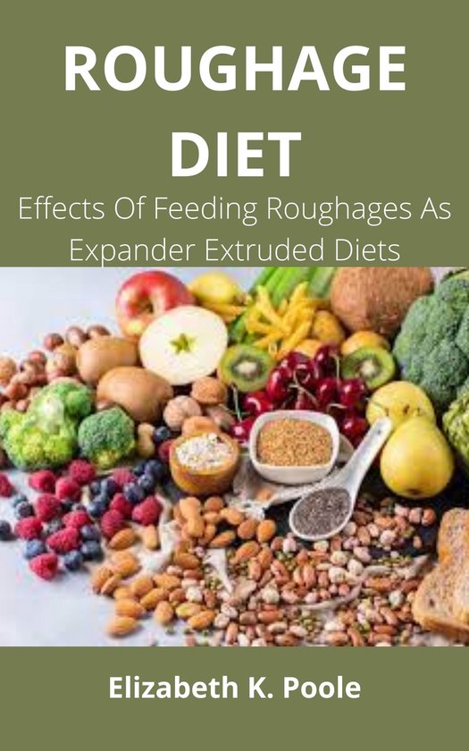 ROUGHAGE DIET (ebook), Elizabeth K. Poole | 1230006261290 | Boeken | bol