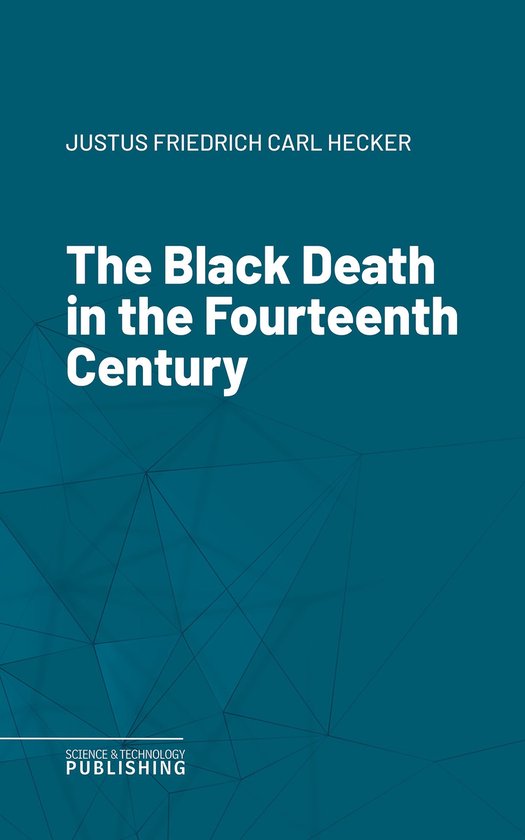 The Black Death in the Fourteenth Century (ebook), Justus Friedrich ...
