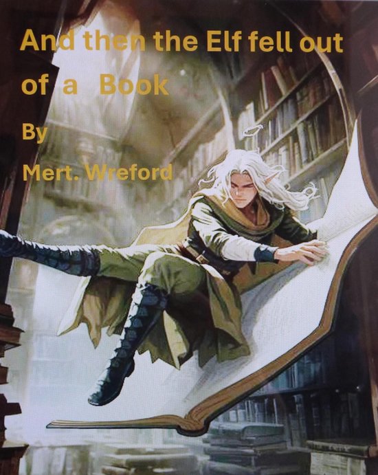 And then the Elf fell out of a Book (ebook), Merton P. Wreford ...
