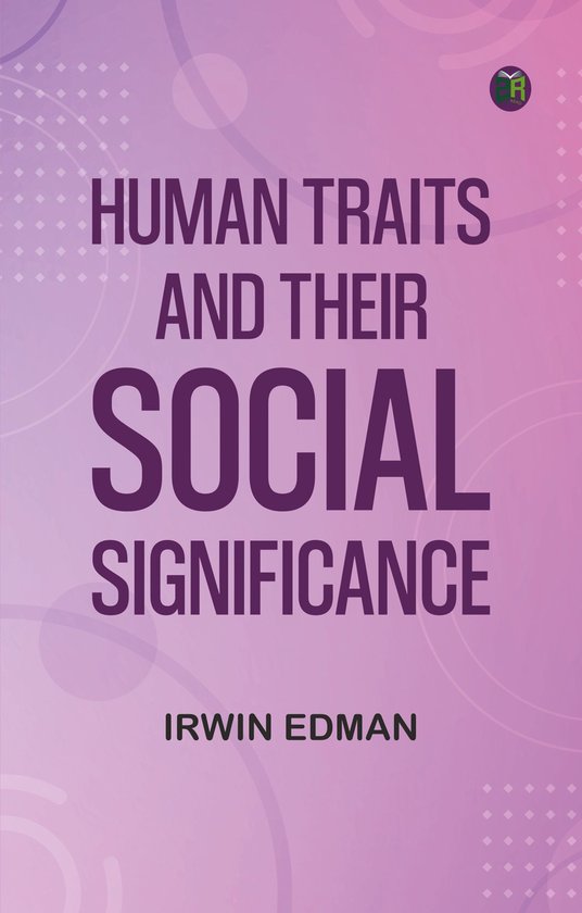 Human Traits and their Social Significance (ebook), Irwin Edman ...