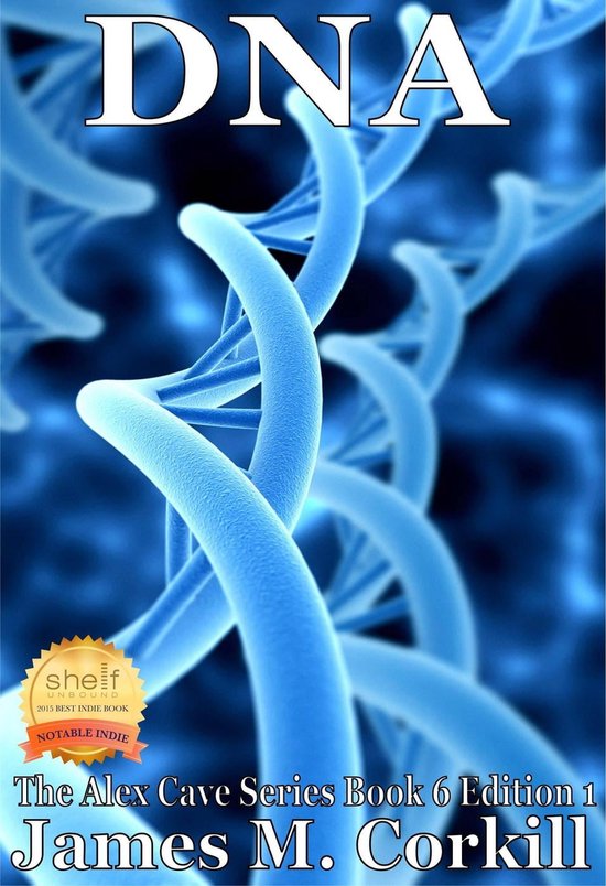 The Alex Cave Series 6 - DNA (ebook), James M Corkill | 9781386072898 ...