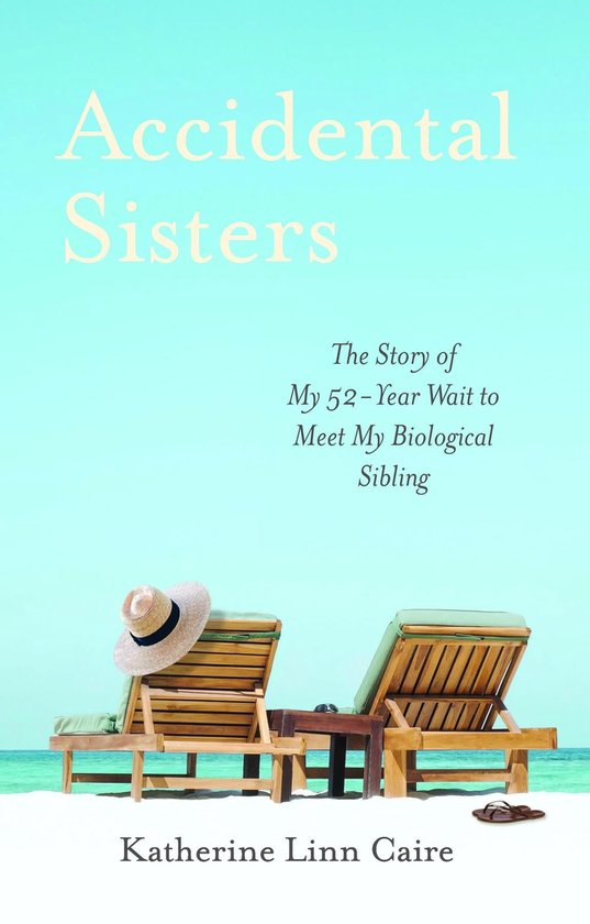 Accidental Sisters (ebook), Katherine Linn Caire | 9781953865588 | Boeken | bol.com