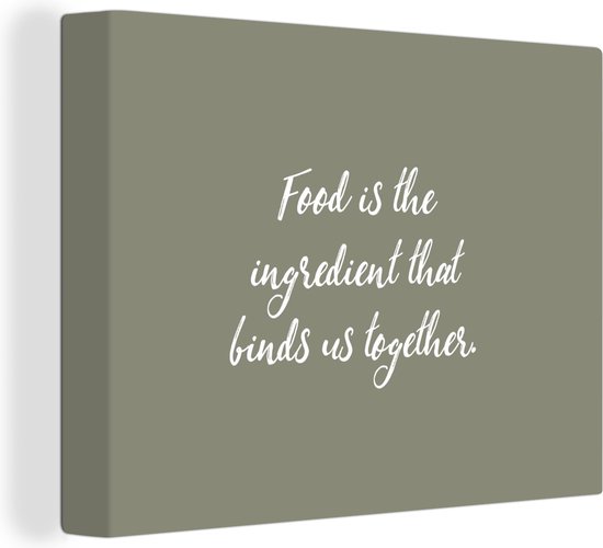 Canvas schilderij 160x120 cm - Wanddecoratie Quotes - Food is the ...