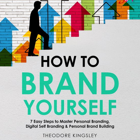 How to Brand Yourself: 7 Easy Steps to Master Personal Branding, Digital Self Branding... | bol.com
