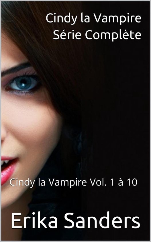Cindy la Vampire. Série Complète. Cindy la Vampire Vols. 1 à 10 (ebook ...