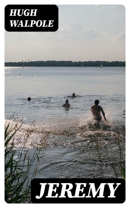Jeremy (ebook), Hugh Walpole | 8596547249504 | Boeken | bol.com