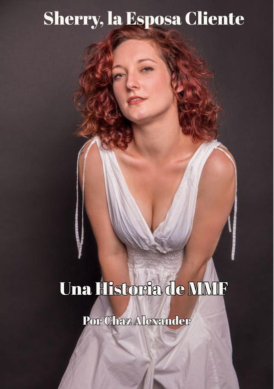 Sherry La Esposa Caliente (ebook), Chaz Alexander | 9781005442019 | Boeken | bol.com