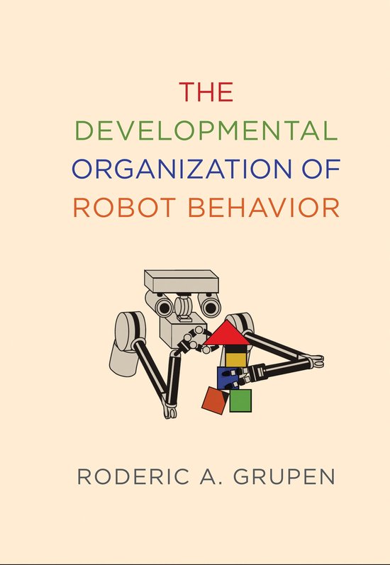 Intelligent Robotics and Autonomous Agents series - The Developmental Organization of... | bol.com