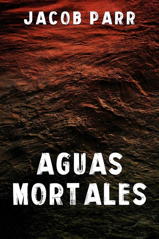 Aguas Mortales (ebook), Jacob Parr | 9781667447964 | Boeken | bol.com