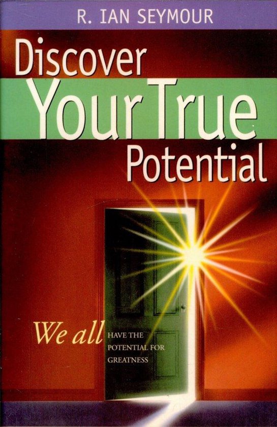 Discover Your True Potential (ebook), R. Ian Seymour | 9781455603572 ...