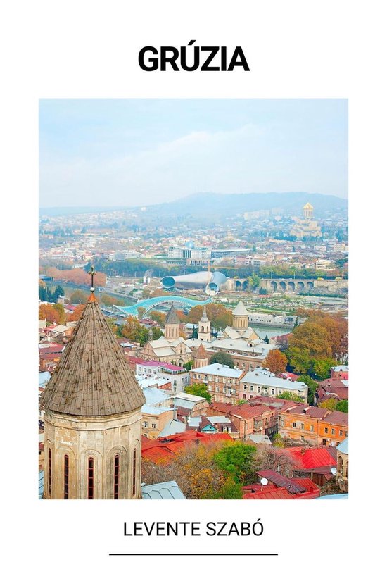 Grúzia (ebook), Levente Szabo | 9798215051986 | Boeken | bol