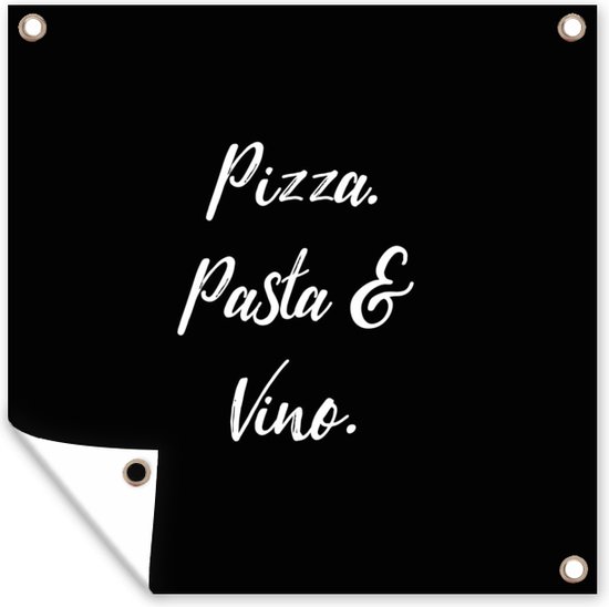 Tuin poster Spreuken - Quotes - Pizza. Pasta & Vino. - Pizza lover ...