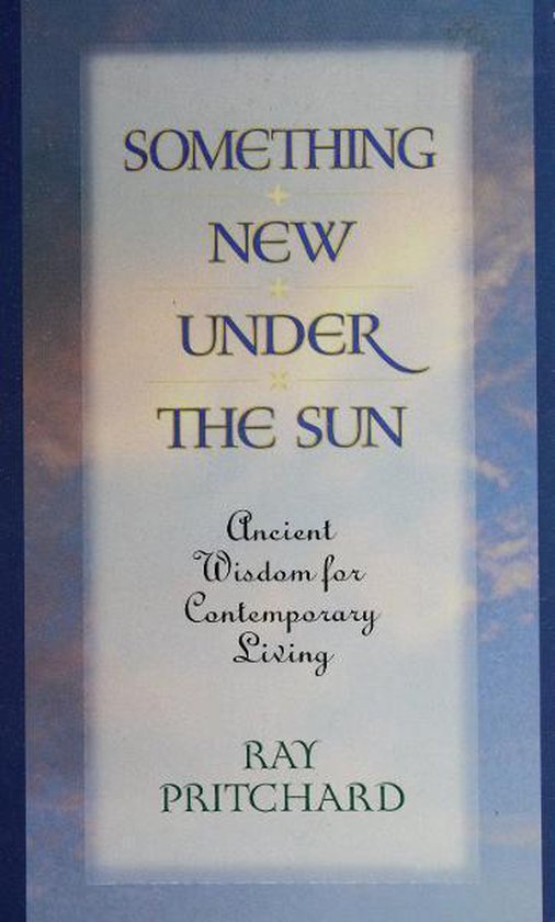 Something New Under the Sun (ebook), Ray Pritchard | 9781619791800 ...