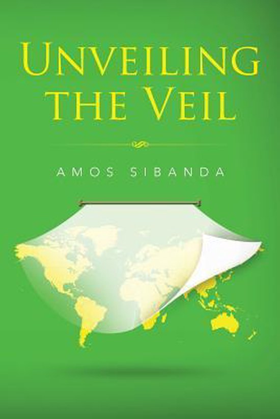 Unveiling the Veil | 9781482808230 | Amos Sibanda | Boeken | bol.com