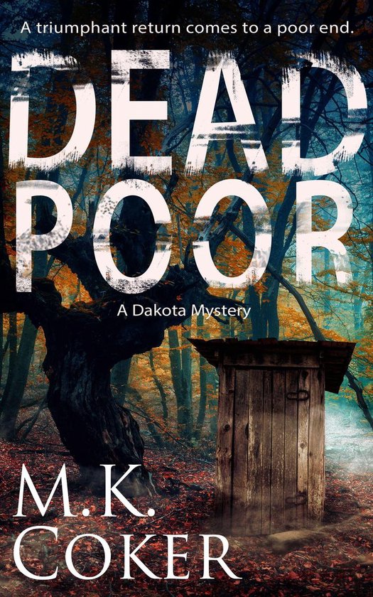 A Dakota Mystery 7 - Dead Poor (ebook), M K Coker | 1230002299457 ...