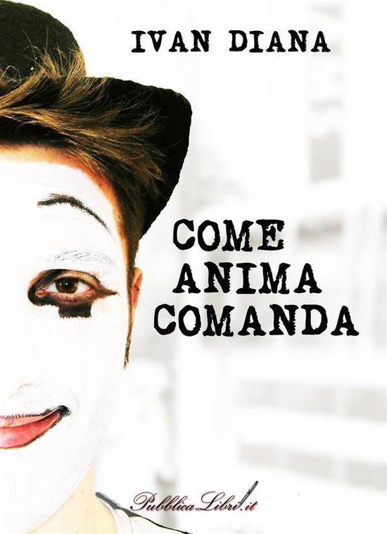 Come anima comanda (ebook), Ivan Diana | 9788898532216 | Boeken | bol