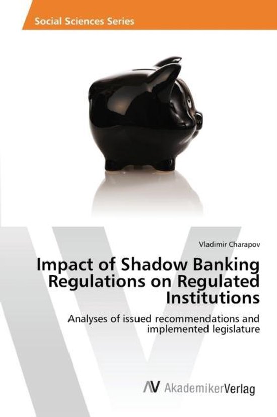 Impact of Shadow Banking Regulations on Regulated Institutions ...