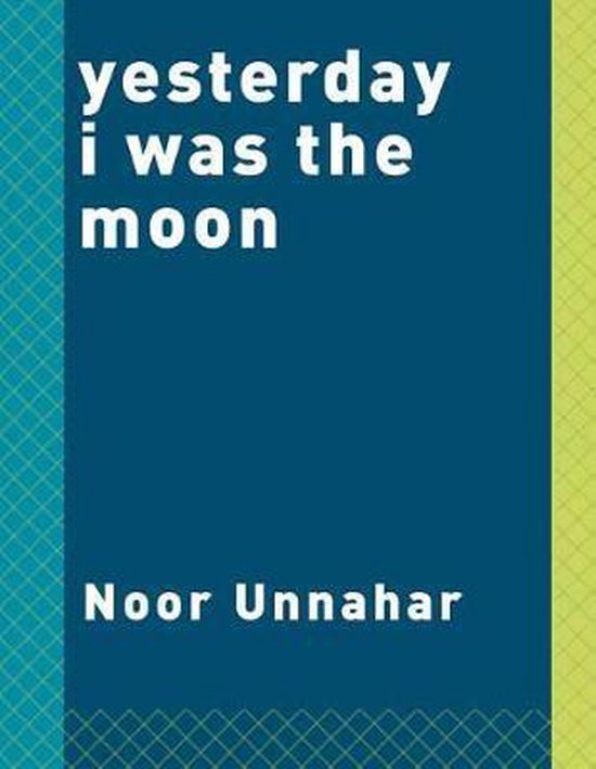 Yesterday I was the Moon, Noor Unnahar | 9780525576013 | Boeken | bol.com