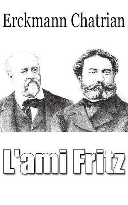 L'Ami Fritz (ebook), Erckmann Chatrian | 1230002073828 | Boeken | bol.com
