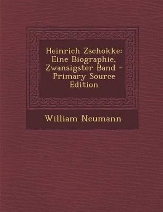 Heinrich Zschokke, William Neumann | 9781289486716 | Boeken | bol.com