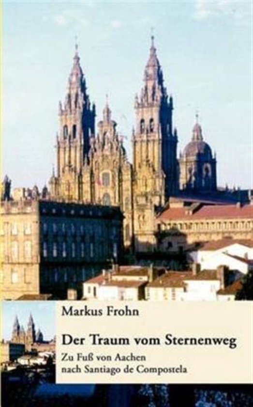 Der Traum Vom Sternenweg, Markus Frohn | 9783833414954 | Boeken | bol.com