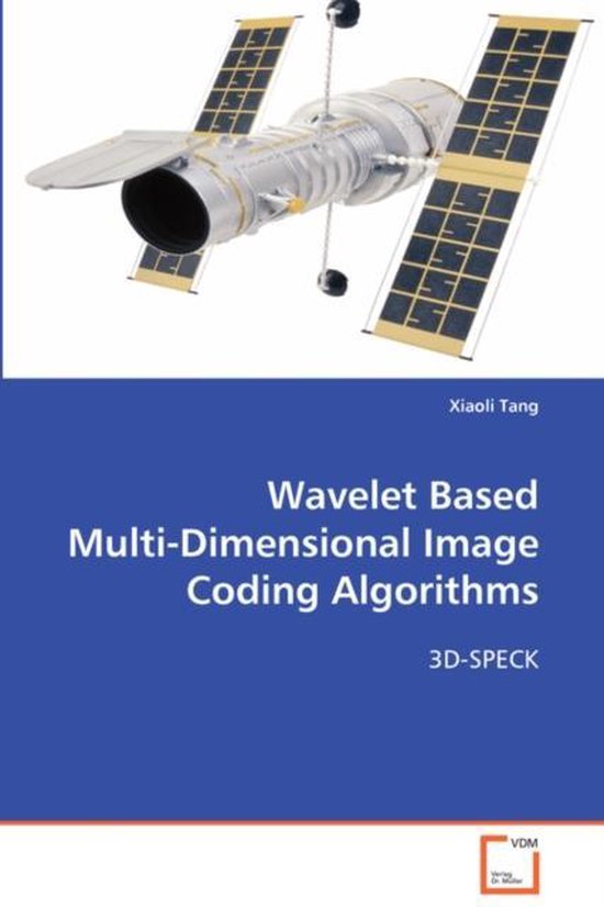 Wavelet Based Multi-Dimensional Image Coding Algorithms, Xiaoli Tang ...