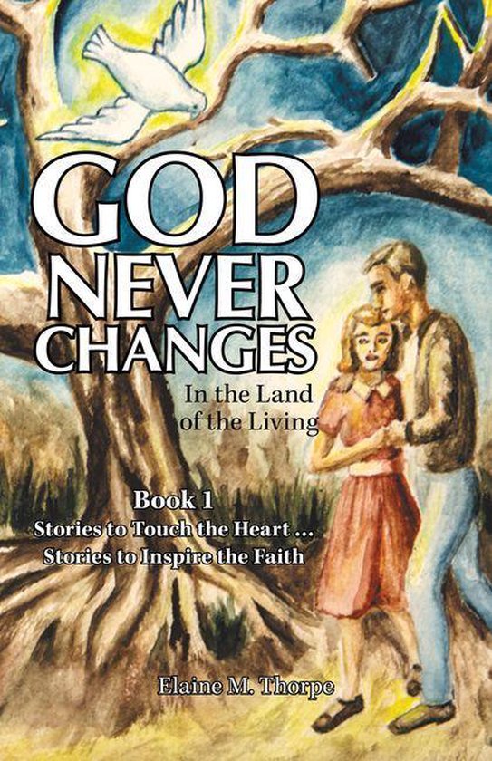 God Never Changes (ebook), Elaine M. Thorpe | 9781973669340 | Boeken ...
