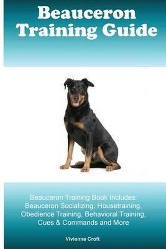 Beauceron Training Guide Beauceron Training Book Includes, Vivienne ...