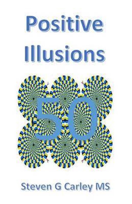 Positive Illusions | 9781515346036 | Steven G Carley MS | Boeken | bol.com